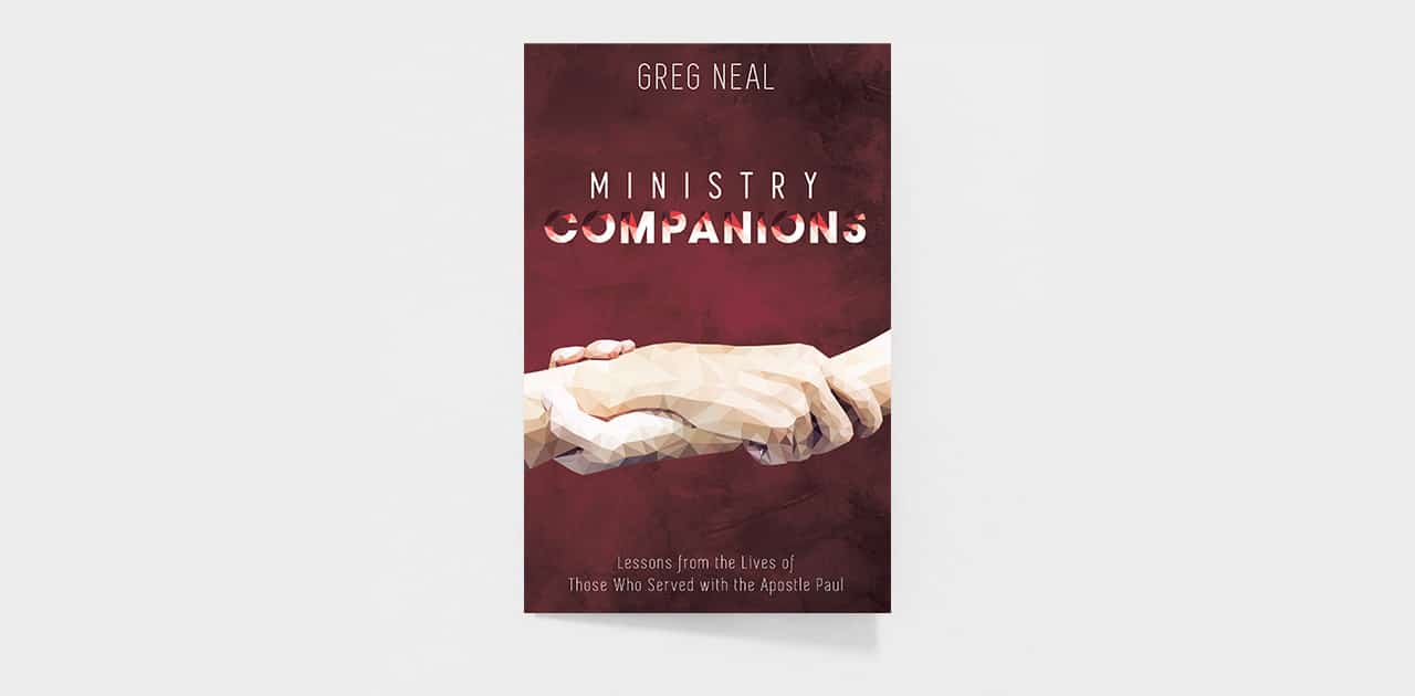 Ministry Companions by Pastor Greg Neal